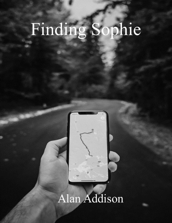 Finding Sophie (ebook), Alan Addison | 9781447882657 | Boeken | bol.com