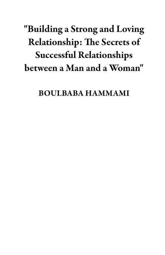 "Building a Strong and Loving Relationship: The Secrets of Successful ...