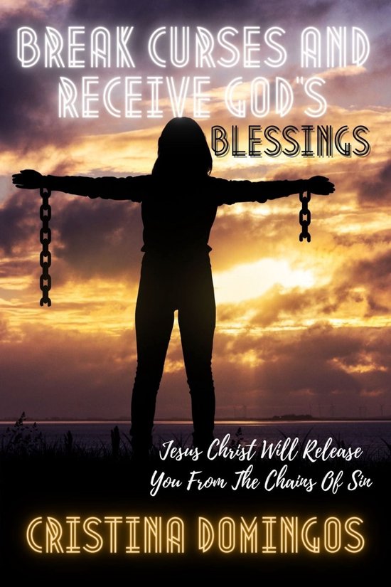 BREAK CURSES AND RECEIVE GOD'S BLESSINGS (ebook), Cristina Domingos ...