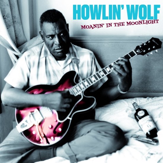 Howlin' Wolf - Moanin' In the Moonlight, Howlin' Wolf | Muziek | bol