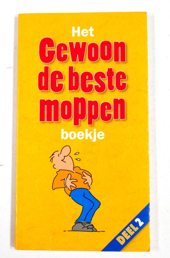Het gewoon het beste moppen boekje deel 2, For books | 9789085162957 ...