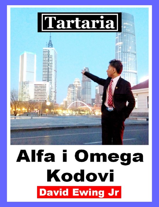 Tartaria - Alfa i Omega Kodovi (ebook), David Ewing Jr | 6610000438310 ...