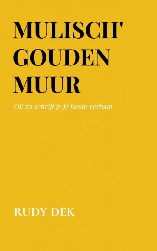 Mulisch' Gouden Muur, Rudy Dek | 9789464801712 | Boeken | bol.com