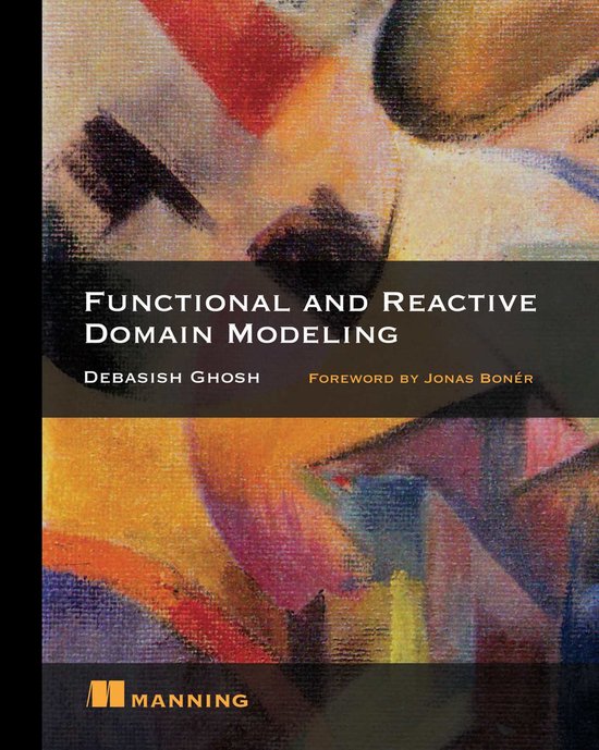 Functional and Reactive Domain Modeling | 9781617292248 | Debasish ...