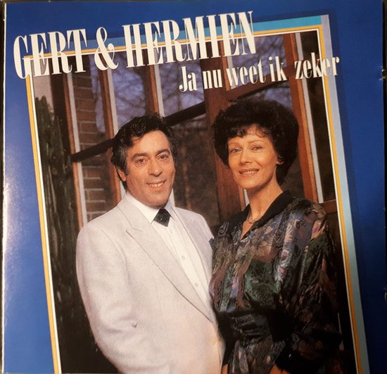 Gert & Hermien Ja nu weet ik zeker, Gert & Hermien | Muziek | bol