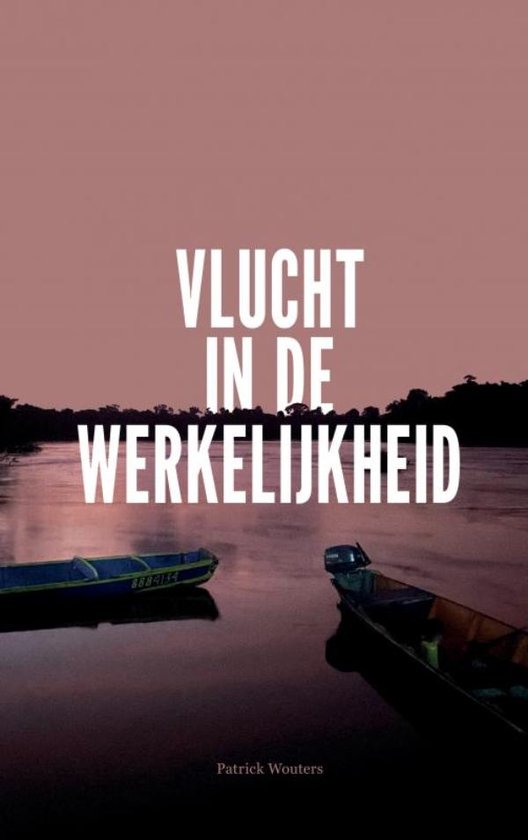 Vlucht in de werkelijkheid, Patrick Wouters | 9789464656930 | Boeken | bol