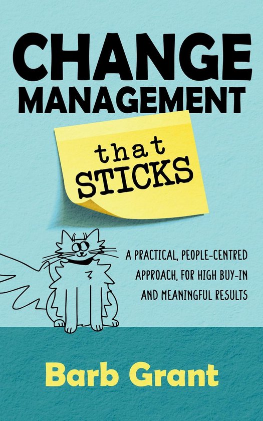 Change Management that Sticks (ebook), Barb Grant | 9781991185716 ...