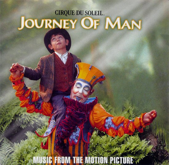 Cirque du Soleil - Journey of Man [Music from the Motion Picture ...
