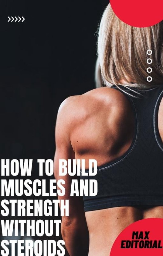 How to build muscles and strength without steroids (ebook), Max ...
