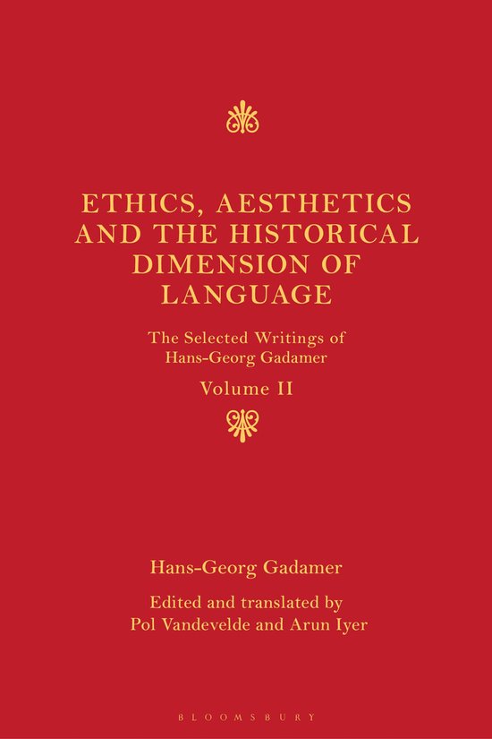 The Selected Writings of Hans-Georg Gadamer- Ethics, Aesthetics and the Historical... | bol