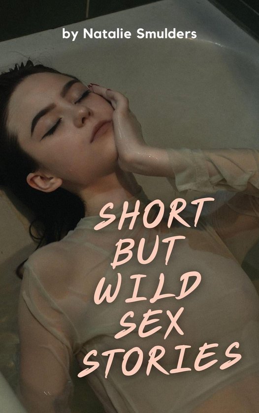 Short but Wild Sex Stories (ebook), Natalie Smulders | 9798223404224 | Boeken | bol.com