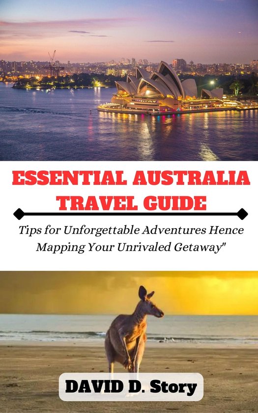 ESSENTIAL AUSTRALIA TRAVEL GUIDE (with colorful images) (ebook), David ...