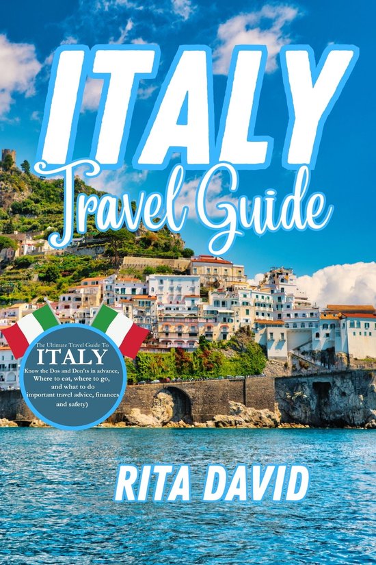 ITALY TRAVEL GUIDE (ebook), RITA DAVID | 1230006709730 | Boeken | bol