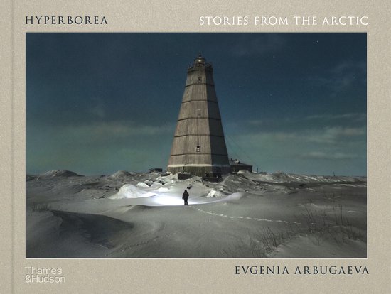 Hyperborea, Evgenia Arbugaeva | 9780500026229 | Boeken | bol