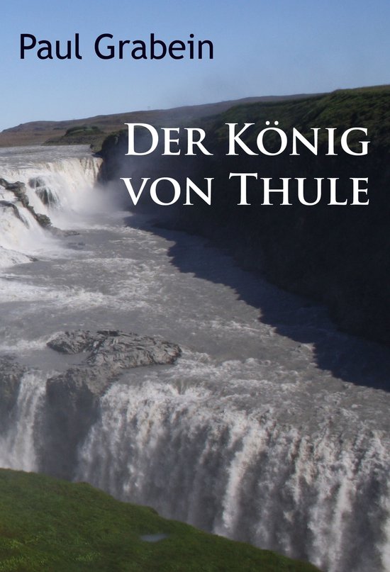 Der König von Thule (ebook), Paul Grabein | 9783961507153 | Boeken | bol
