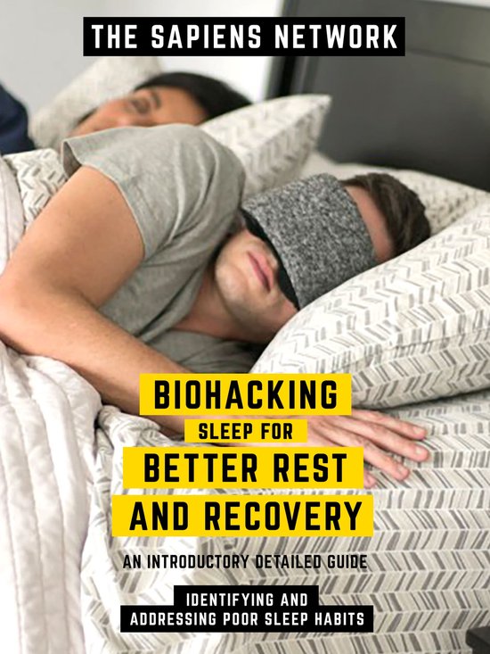 Biohacking Sleep For Better Rest And Recovery - Identifying And Addressing Poor Sleep... | bol.com