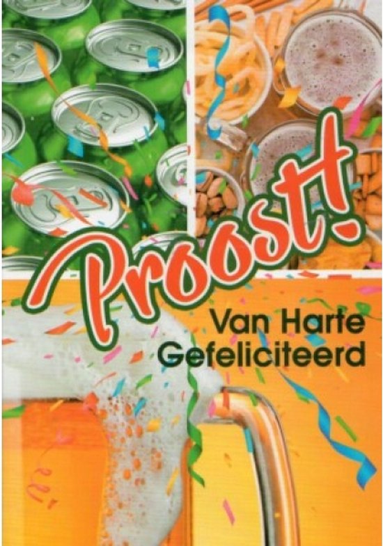 Proost! Van harte gefeliciteerd met je verjaardag! Een feestelijke ...