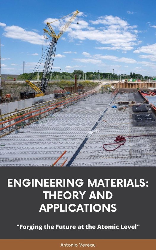Engineering Materials: Theory And Applications (ebook), Antonio Vereau | 9798223196808... | bol
