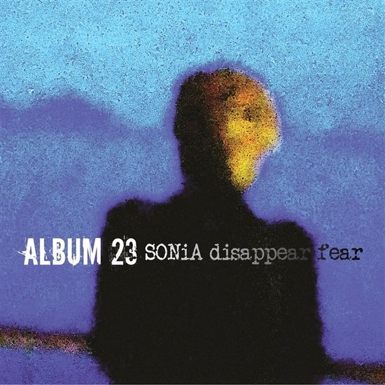Sonia Disappear Fear - Album 23 (CD), Sonia Disappear Fear | Muziek | bol