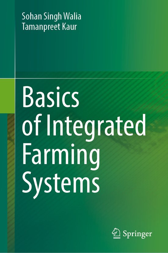 Basics of Integrated Farming Systems, Sohan Singh Walia | 9789819965557 ...
