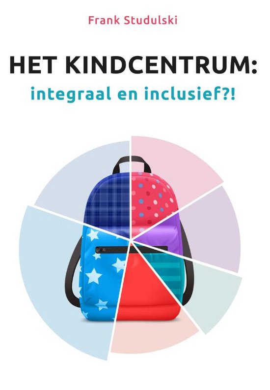 Het Kindcentrum: integraal en inclusief?! | 9789085602606 | Frank Studulski | Boeken | bol