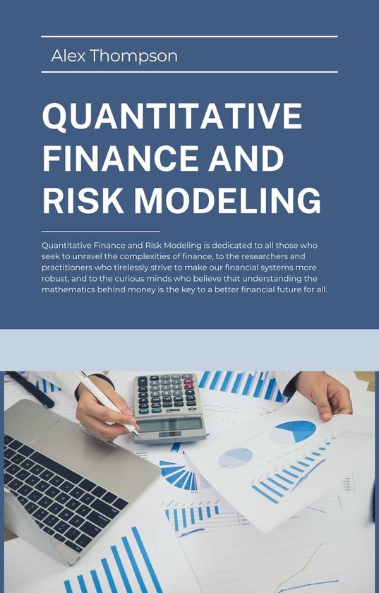Quantitative Finance and Risk Modeling (ebook), Alex Thompson | 9798223145103 | Boeken | bol