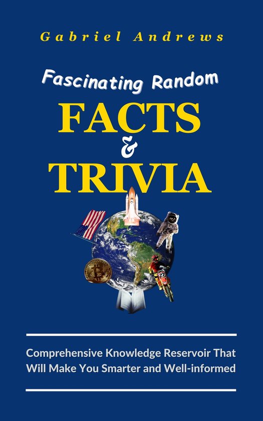 Fascinating Random Facts & Trivia (ebook), Gabriel Andrews ...