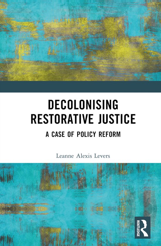 Decolonising Restorative Justice | 9781032371078 | Leanne Alexis Levers ...