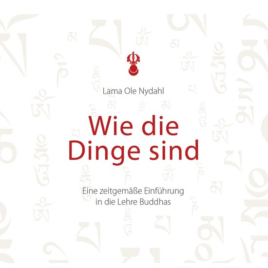 Wie die Dinge sind, Ole Nydahl | 9783910924017 | Boeken | bol