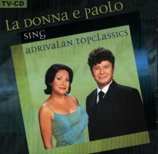 La Donna E Paolo - Sing Adrivalan Topclassics, La Donna E Paolo ...