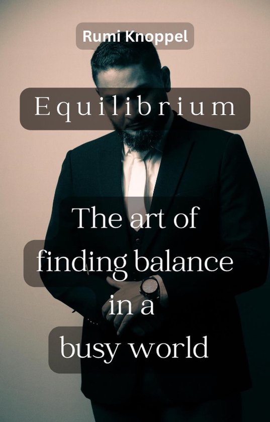 Equilibrium: The Art of Finding Balance in a Busy World (ebook), Rumi ...