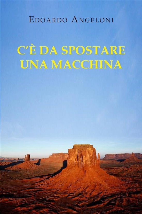 C'è da spostare una macchina (ebook), Edoardo Angeloni | 9791221483789 ...