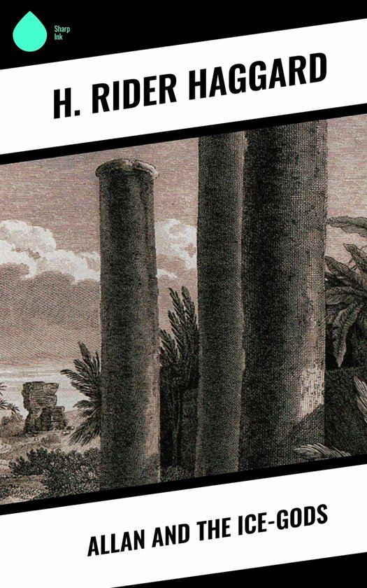 Allan and the Ice-gods (ebook), H. Rider Haggard | 9788028319007 ...