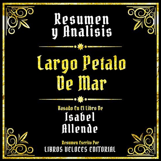 Resumen Y Analisis - Largo Petalo De Mar, Libros Veloces Editorial ...