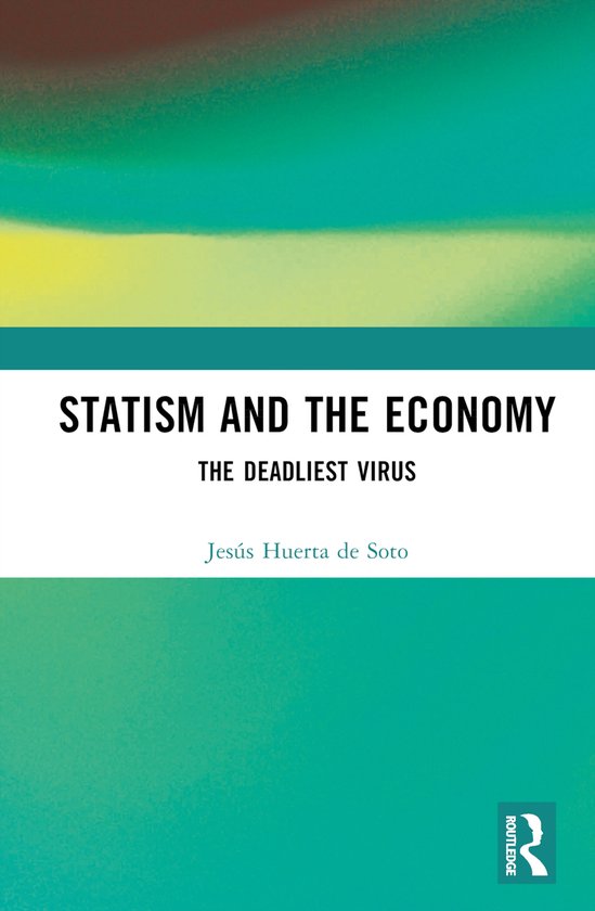 Statism and the Economy, Jesus Huerta de Soto | 9781032573298 | Boeken ...