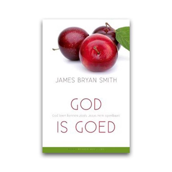 Worden als Jezus 1 - God is goed, James Bryan Smith | 9789060679753 ...