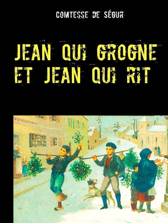 Jean qui grogne et Jean qui rit (ebook), Comtesse De Ségur ...