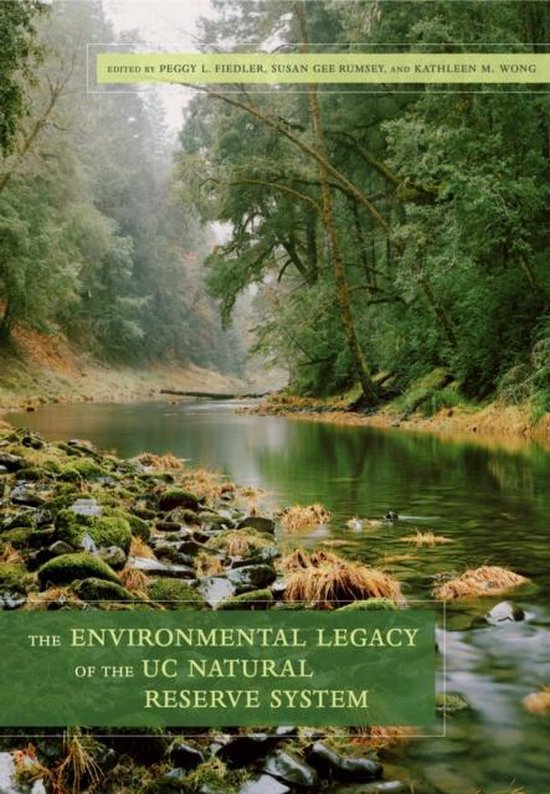 The Environmental Legacy of the UC Natural Reserve System, Peggy L ...