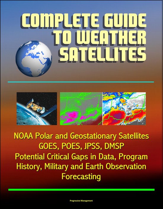Complete Guide to Weather Satellites: NOAA Polar and Geostationary ...