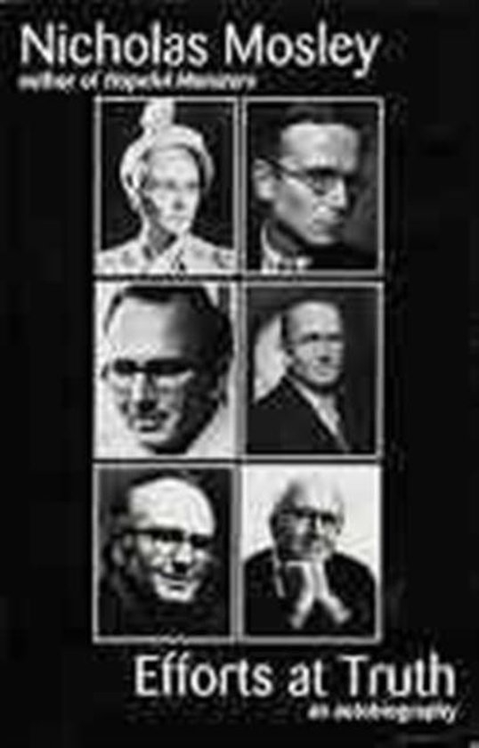 Efforts at Truth, Nicholas Mosley | 9781564780751 | Boeken | bol.com