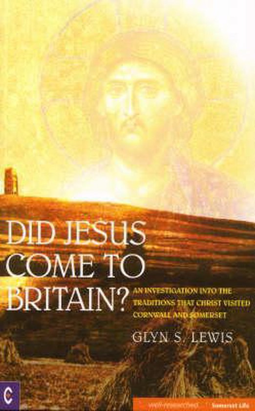 Did Jesus Come to Britain? | 9781905570157 | Glyn S. Lewis | Boeken ...