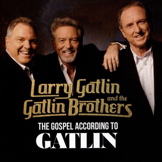 Gospel According to Gatlin, Larry Gatlin & The Gatlin Brothers | Muziek ...