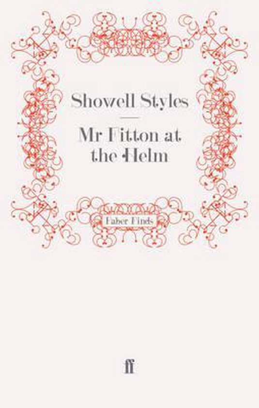 Mr Fitton at the Helm, Lt. Commander Showell Styles F.R.G.S ...