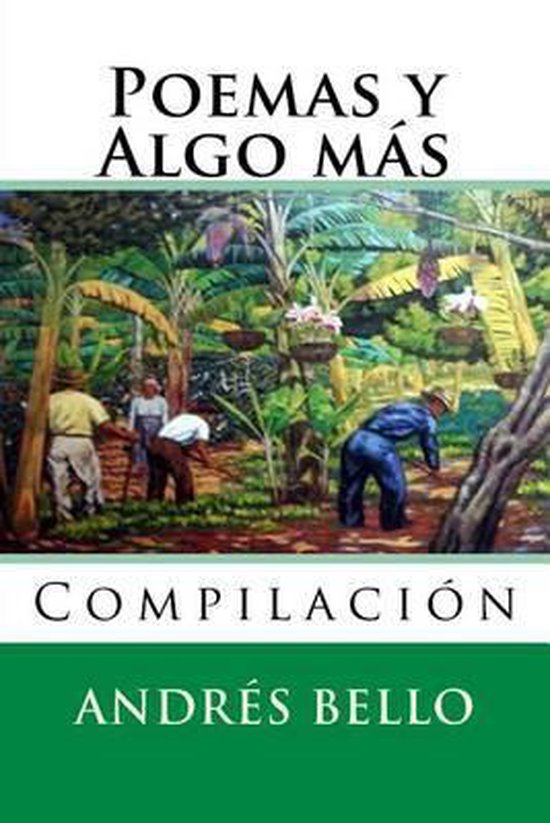 Poemas y Algo mas, Andres Bello | 9781519521170 | Boeken | bol.com