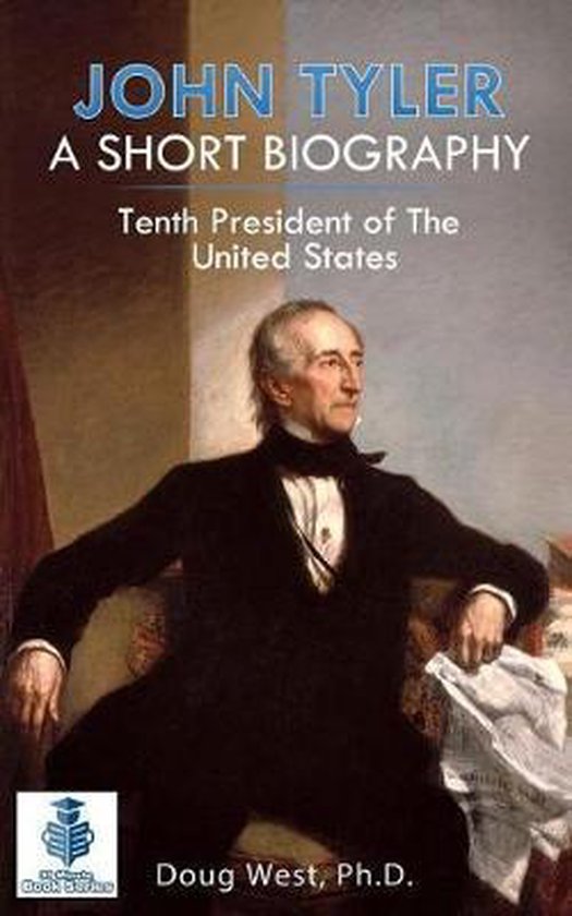 John Tyler: A Short Biography, Doug West | 9781092735322 | Boeken | bol.com