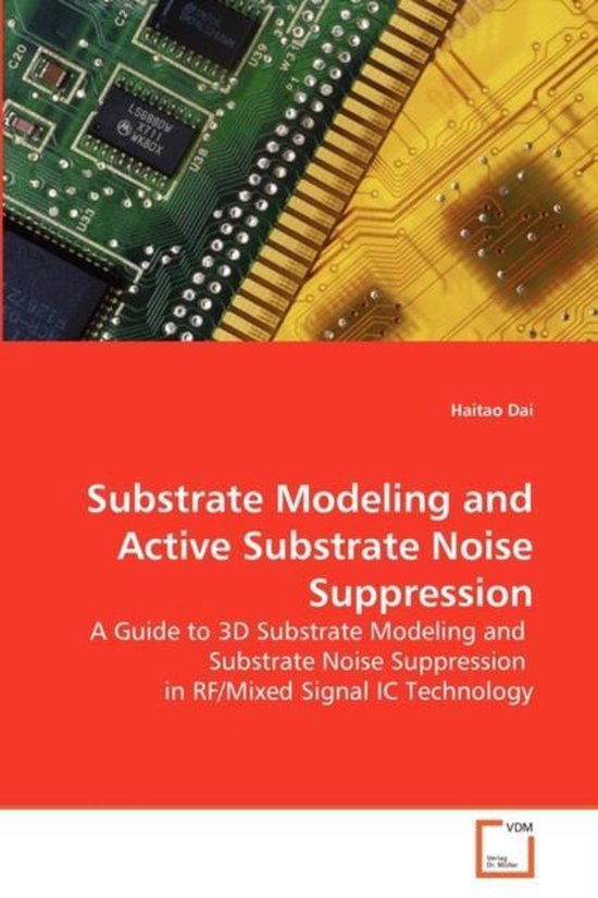 Substrate Modeling and Active Substrate Noise Suppression | 9783639262803 | Haitao Dai... | bol