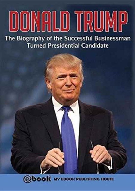 Donald Trump, My Ebook Publishing House | 9786068877495 | Boeken | bol.com