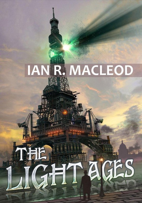 Aether Universe 1 - The Light Ages (ebook), Ian R. Macleod | 9781625673930 | Boeken | bol.com
