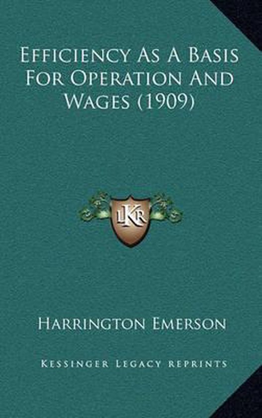 Efficiency as a Basis for Operation and Wages (1909), Harrington ...