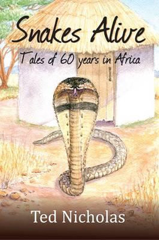 Snakes Alive, Ted Nicholas | 9781907509612 | Boeken | bol.com